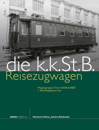 Bahnmedien.at: Die KkStB- & BBÖ-Reisezugwagen If & Nachfolgebauarten ...